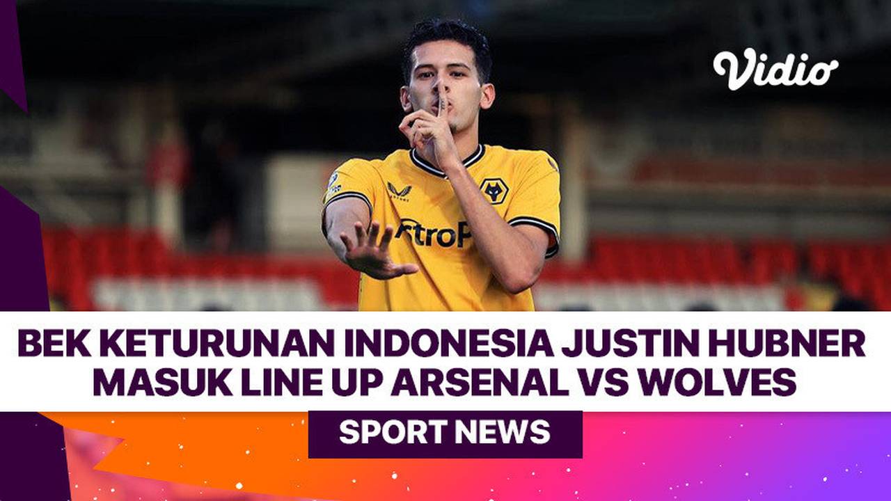 Bek Keturunan Indonesia Justin Hubner Masuk Line Up Arsenal vs Wolves ...