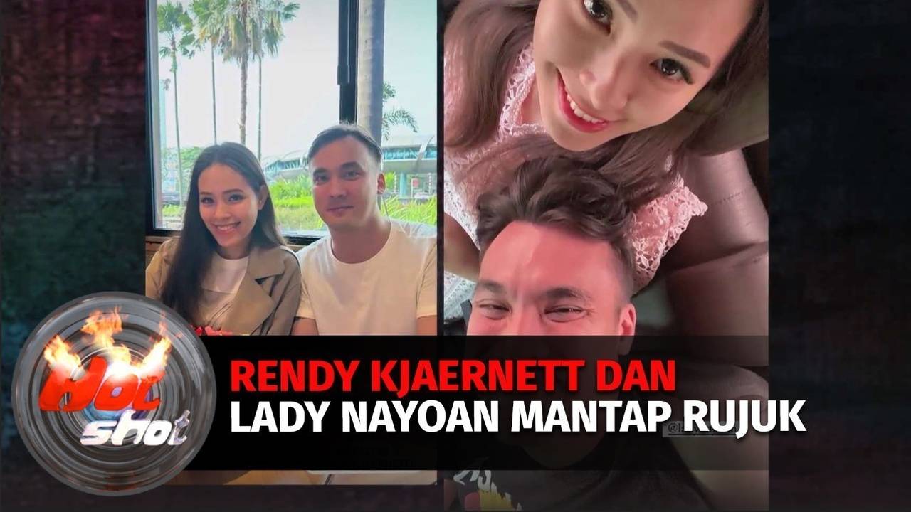 Fakta-fakta Rendy Kjaernett Berhasil Luluhkan Hati Lady Nayoan untuk Rujuk | Hot Shot | Vidio