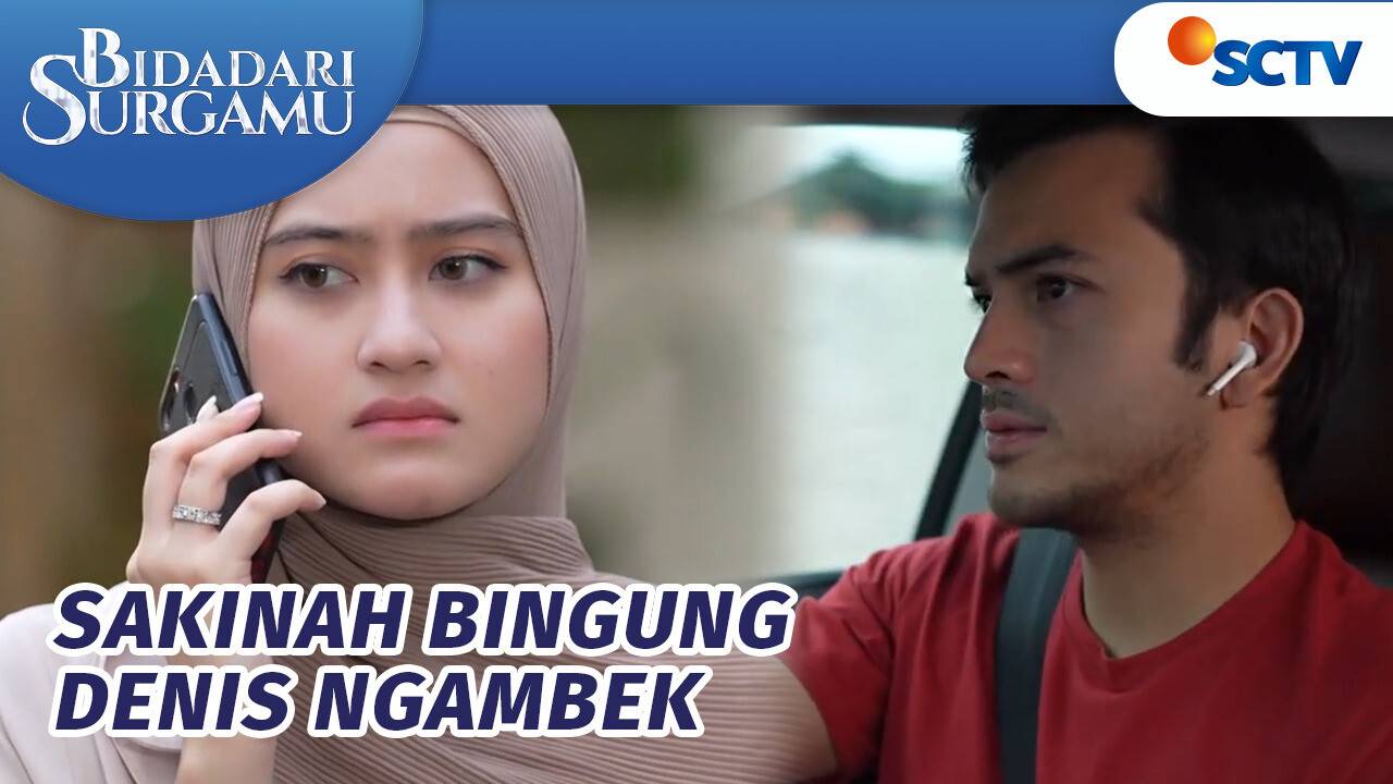 [Gratis] Bidadari Surgamu - Sakinah: Kak Denis Marah Kenapa Lagi Sih?? | Bidadari Surgamu ...