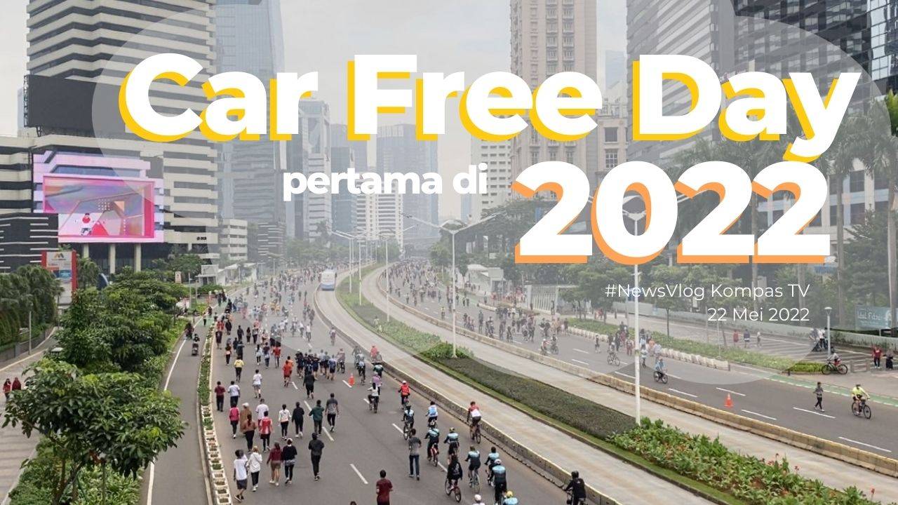 Jalan Pagi di Sudirman-Thamrin, Apa Rasanya Ikut Car Free Day Jakarta Setelah 2 Tahun Ditiadakan ...