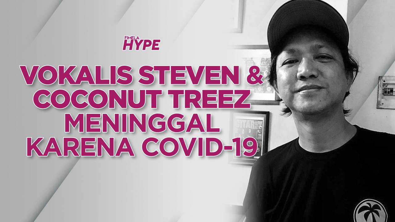 Tepeng Vokalis Steven & Coconut Treez Meninggal Dunia karena Covid-19 ...