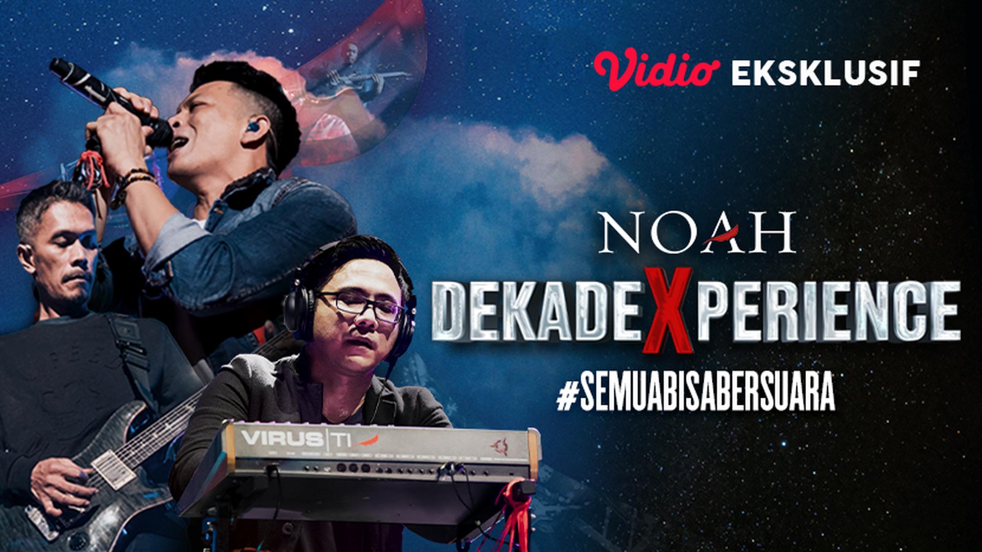 Streaming Noah DekadeXperience | Vidio