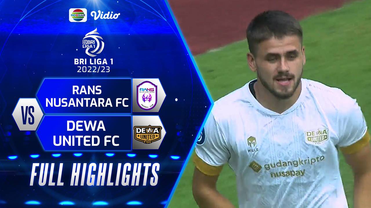 Full Highlights - RANS Nusantara FC VS Dewa United FC | BRI Liga 1 2022 ...