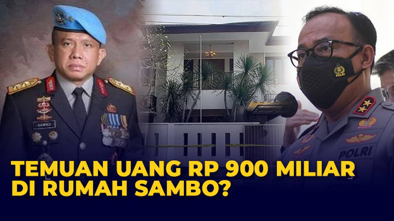 Kata Polisi Soal Temuan Uang Rp 900 Miliar di Rumah Irjen Ferdy Sambo ...
