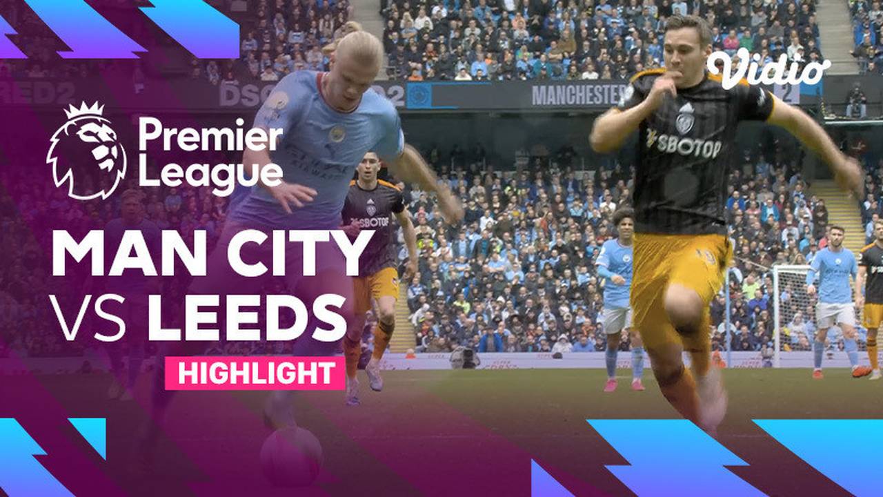 Highlights - Man City vs Leeds | Premier League 22/23 | Vidio