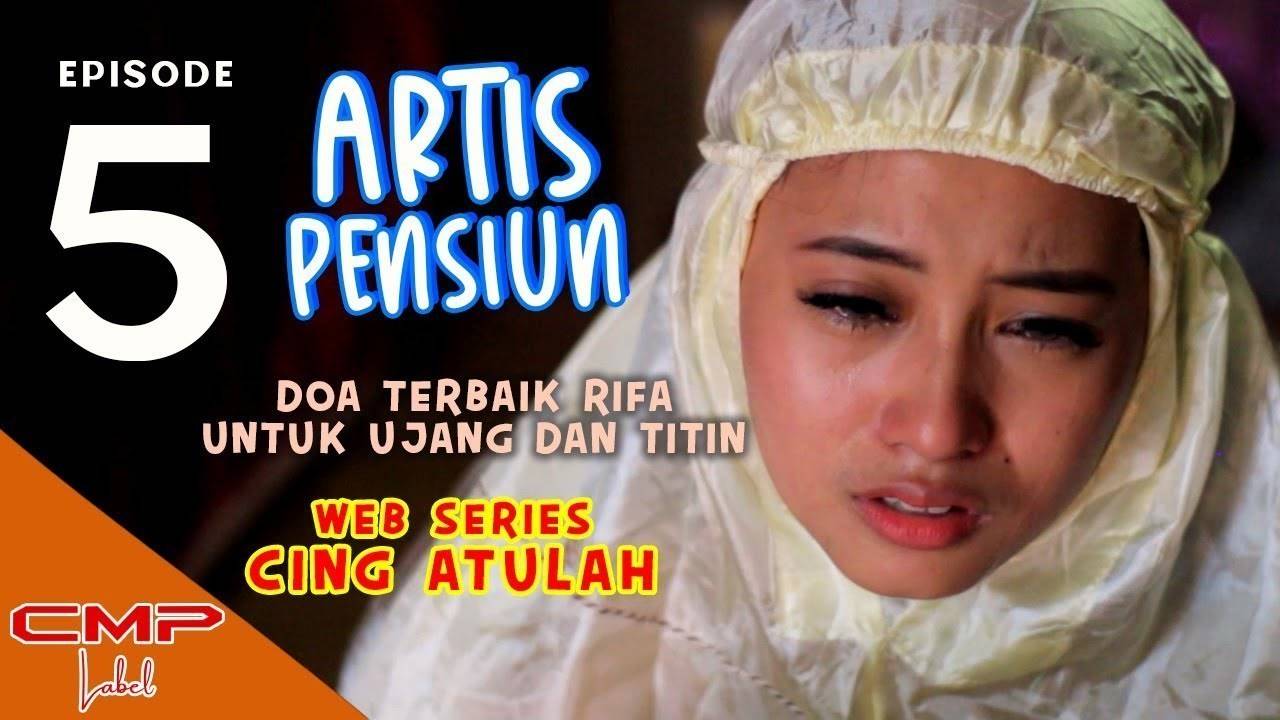 Artis Pensiun - Doa Terbaik Rifa untuk Ujang Titin | Web Series Cing Atulah Episode 5 | CMP ...