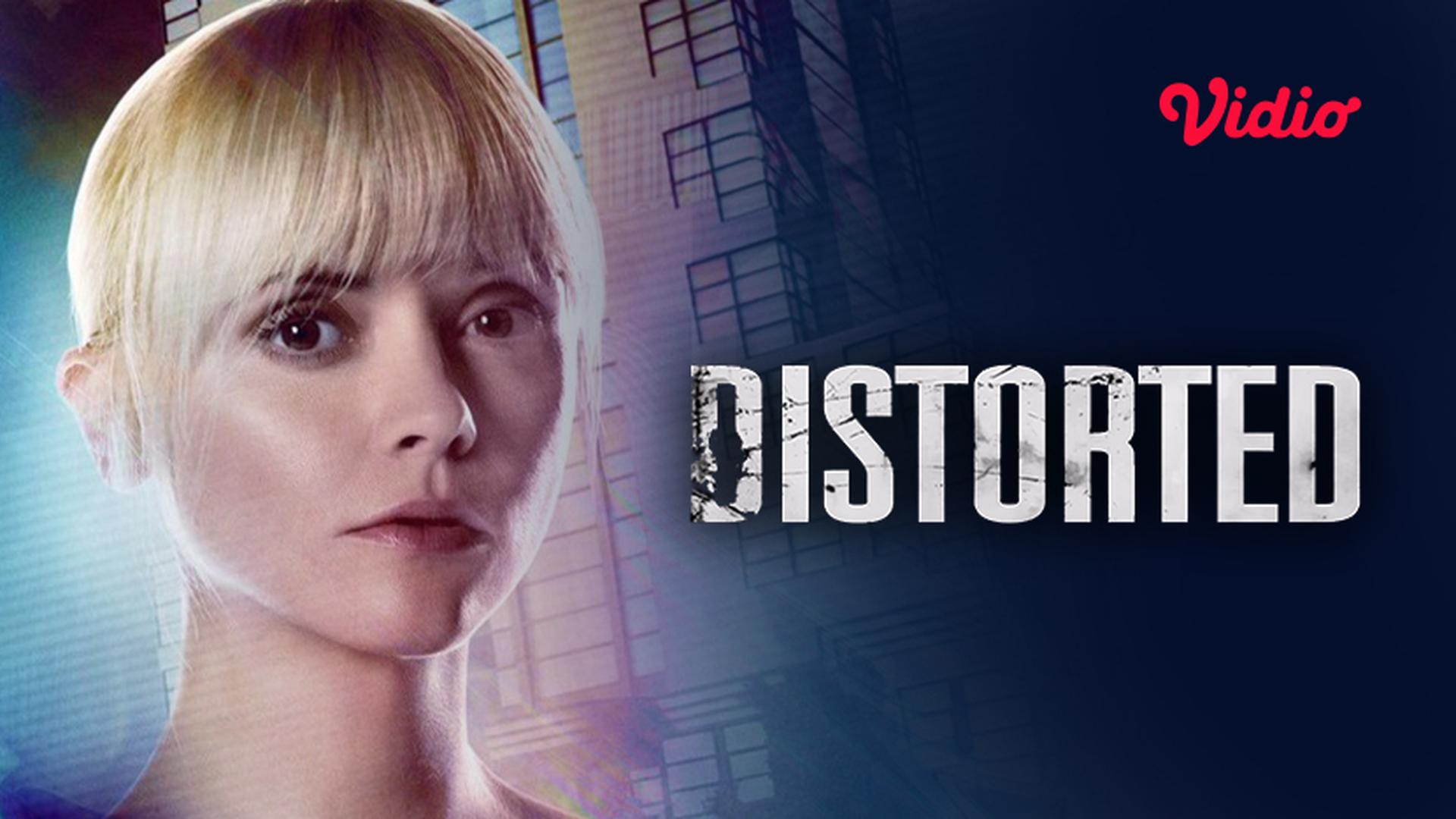 Nonton Distorted (2018) Sub Indo | Vidio
