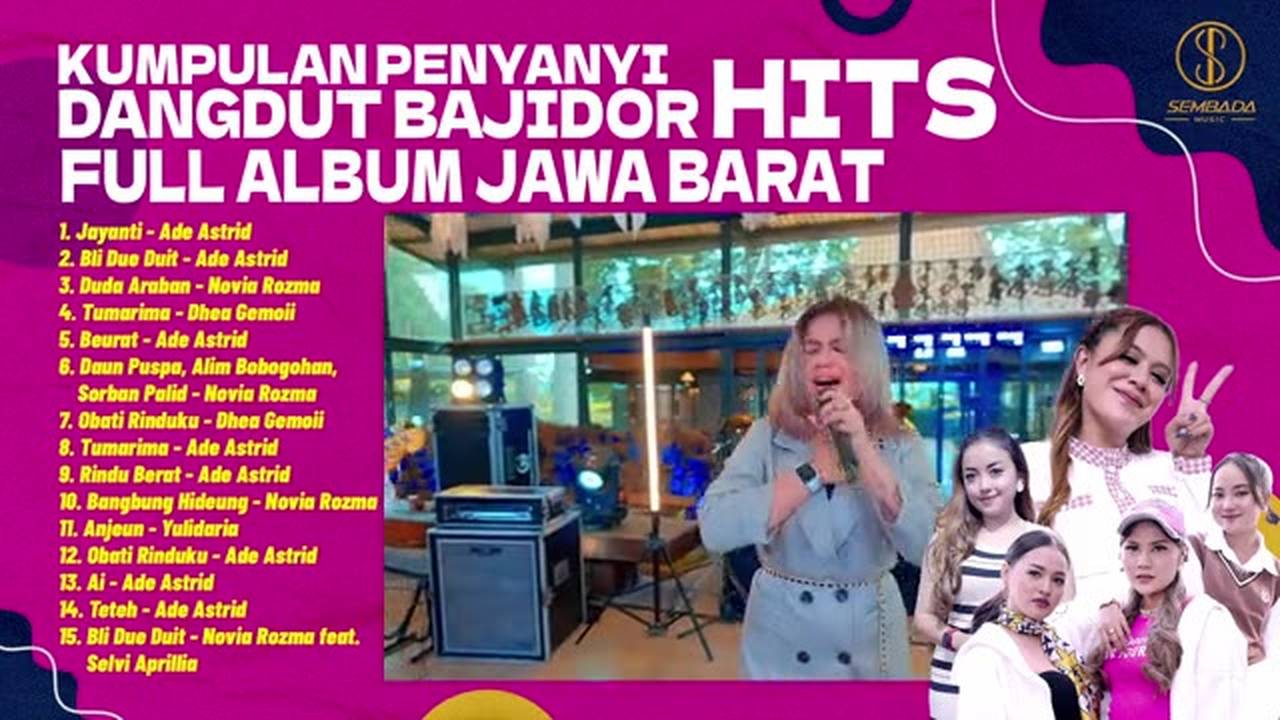 KUMPULAN PENYANYI DANGDUT BAJIDOR HITS JAWA BARAT FULL ALBUM