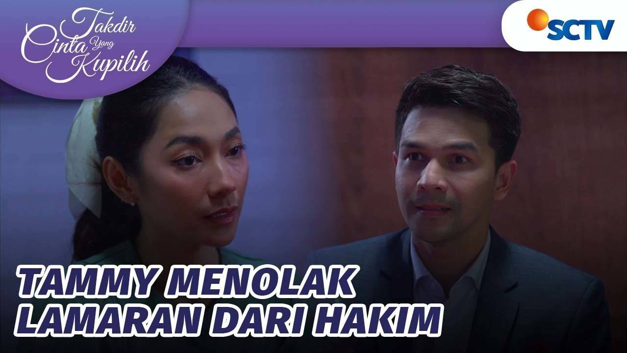 Takdir Cinta Yang Kupilih - Berita Terbaru! Tammy Tolak Lamaran Hakim | Takdir Cinta Yang ...