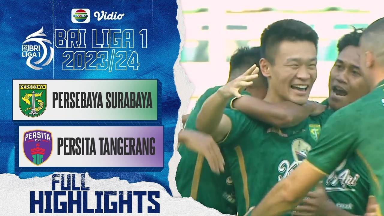 Full Highlights - Persebaya Surabaya VS Persita Tangerang | BRI Liga 1 2023/2024 | Vidio
