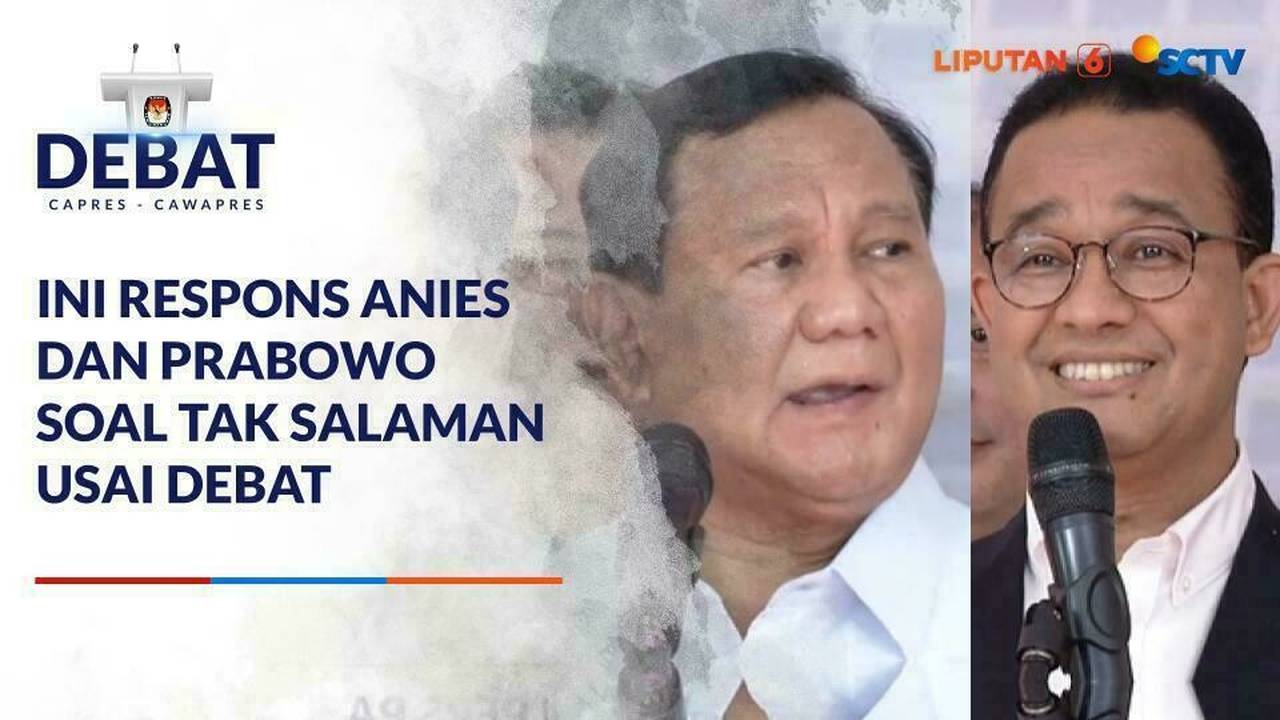 Respons Anies dan Prabowo soal Tak Salaman Usai Debat | Liputan 6 ...