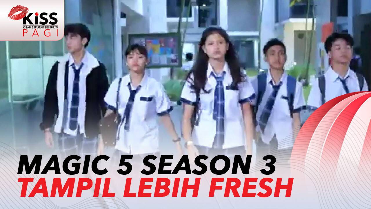 Mencuri Perhatian, Magic 5 Season 3 Tampil Lebih Fresh | Kiss Pagi | Vidio