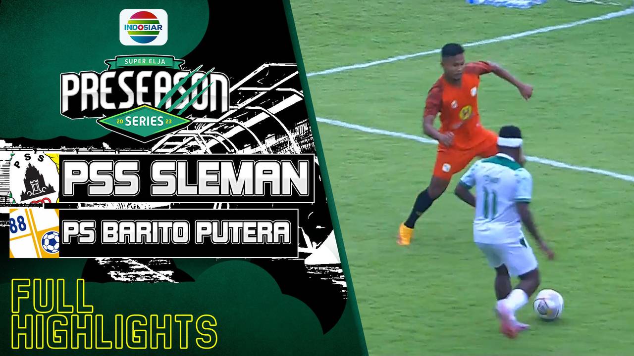 Full Highlights - PSS Sleman VS PS Barito Putera | Super Elja Pre ...