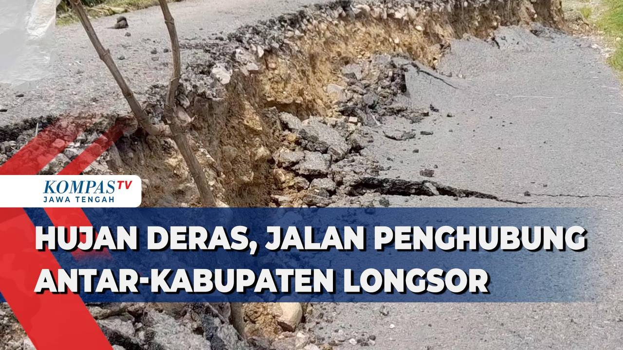 Hujan Deras, Jalan Penghubung Antar Kabupaten Longsor - Kompas TV | Vidio