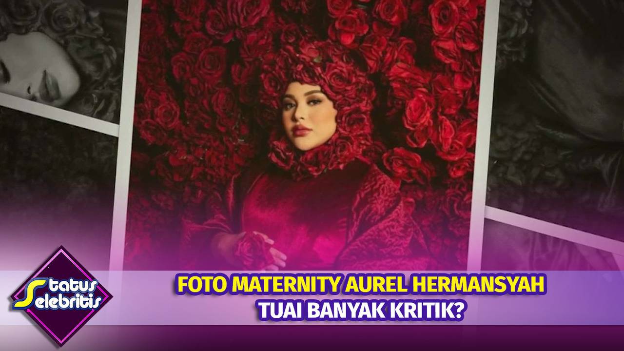 Hadapi Banyak Cobaan, Foto Maternity Aurel Tuai Kritik? | Status Selebriti