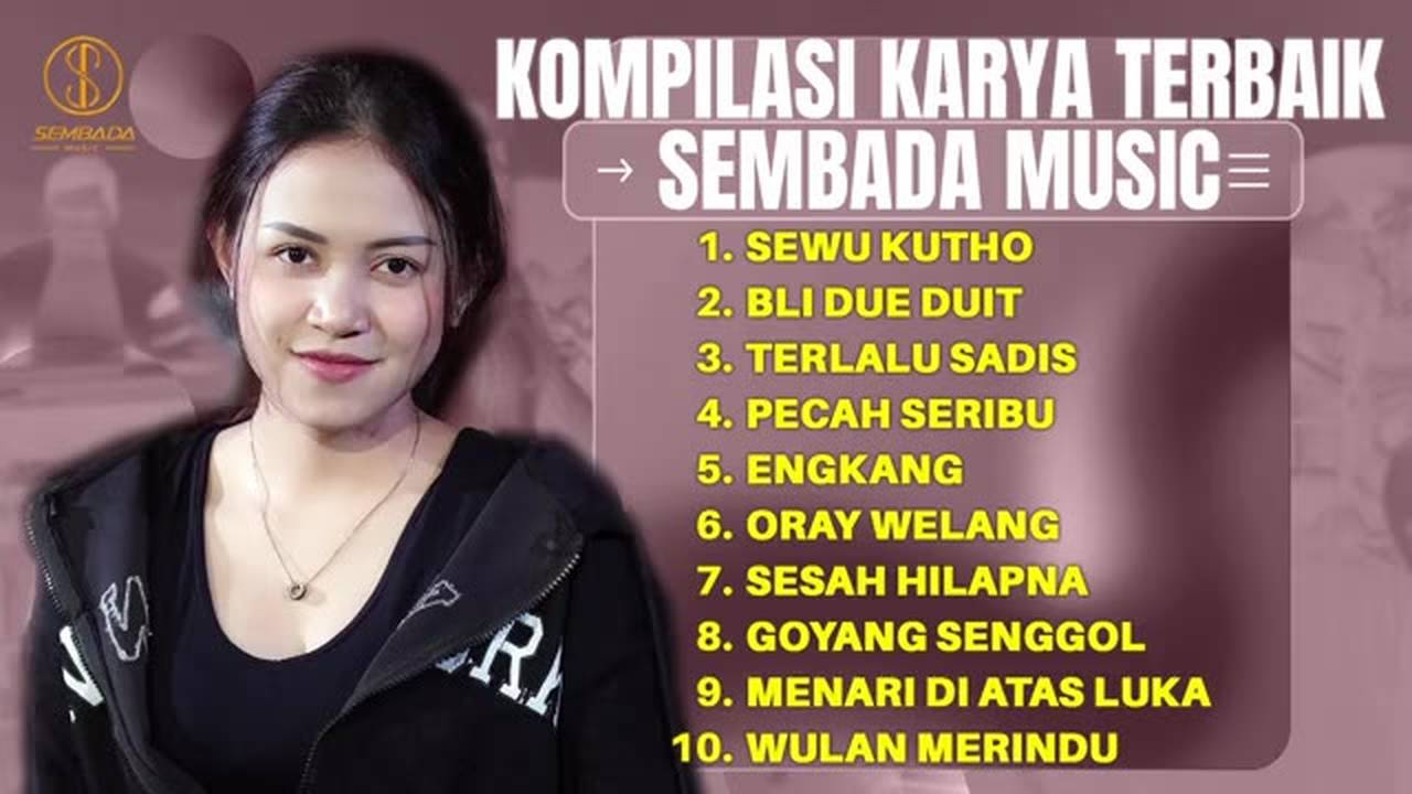 KOMPILASI KARYA TERBAIK SEMBADA MUSIC - SEWU KUTHO, BLI DUE DUIT, TERLALU SADIS | Vidio