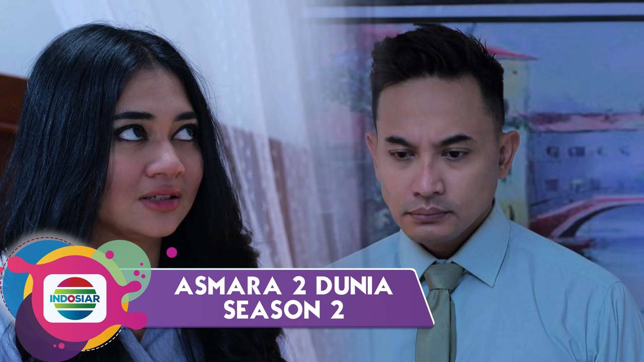 Asmara 2 Dunia - Episode 7 - Asmara 2 Dunia Season 2 (2022) | Vidio