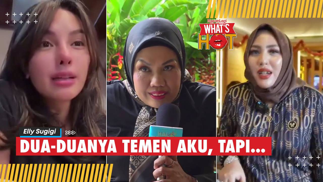 Berada di Tengah Perseteruan Nikita Mirzani dan Mira Hayati, Elly ...