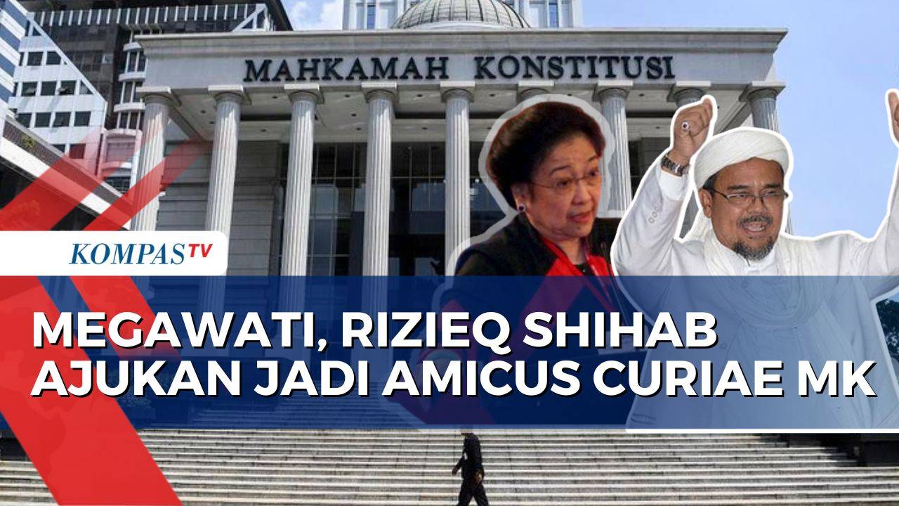 MK Terima 23 Pengajuan Jadi Amicus Curiae, Ada Megawati hingga Rizieq ...