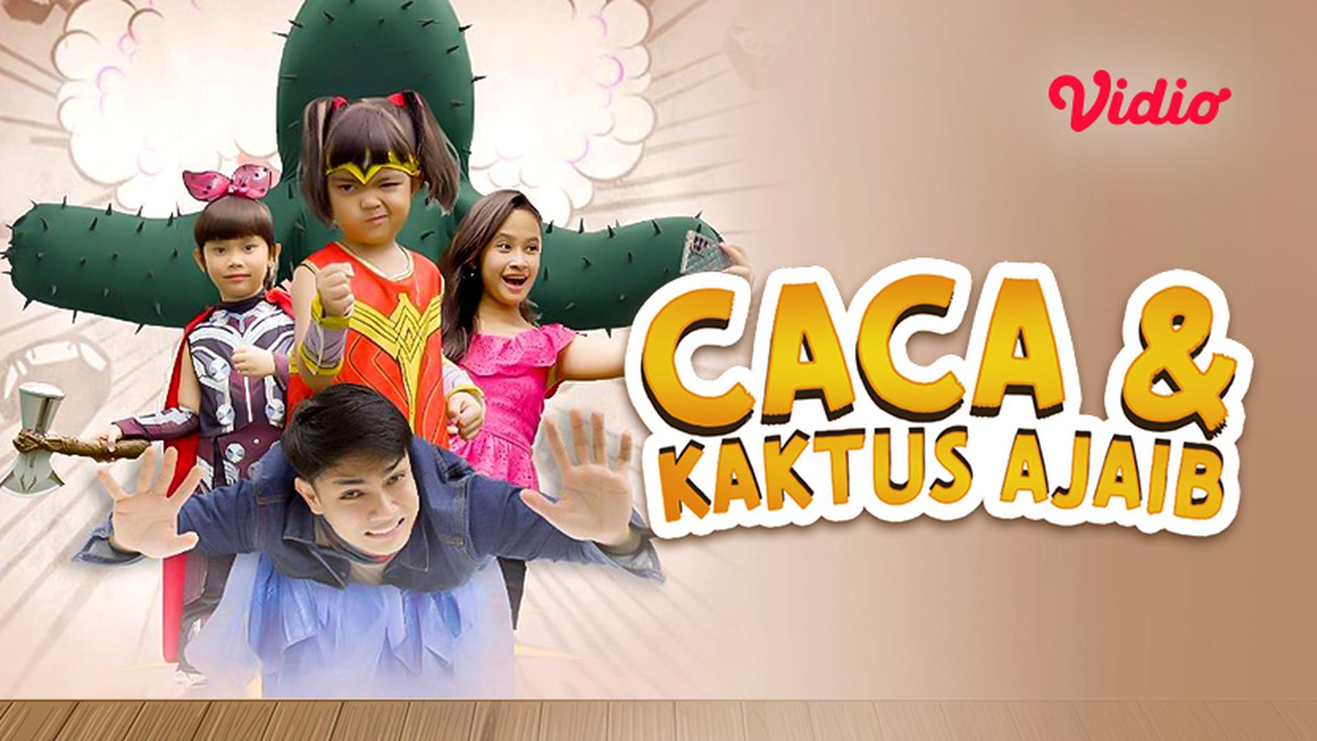 Streaming Caca dan Kaktus Ajaib | Vidio