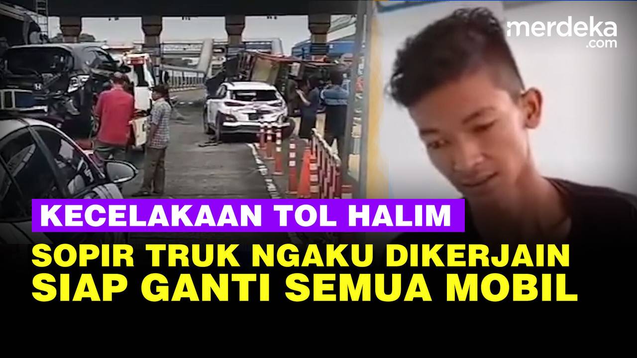 Sopir Truk Penyebab Kecelakaan di Tol Halim Ngaku Dikerjai: Saya Beli Semua Mobilnya! - merdeka ...