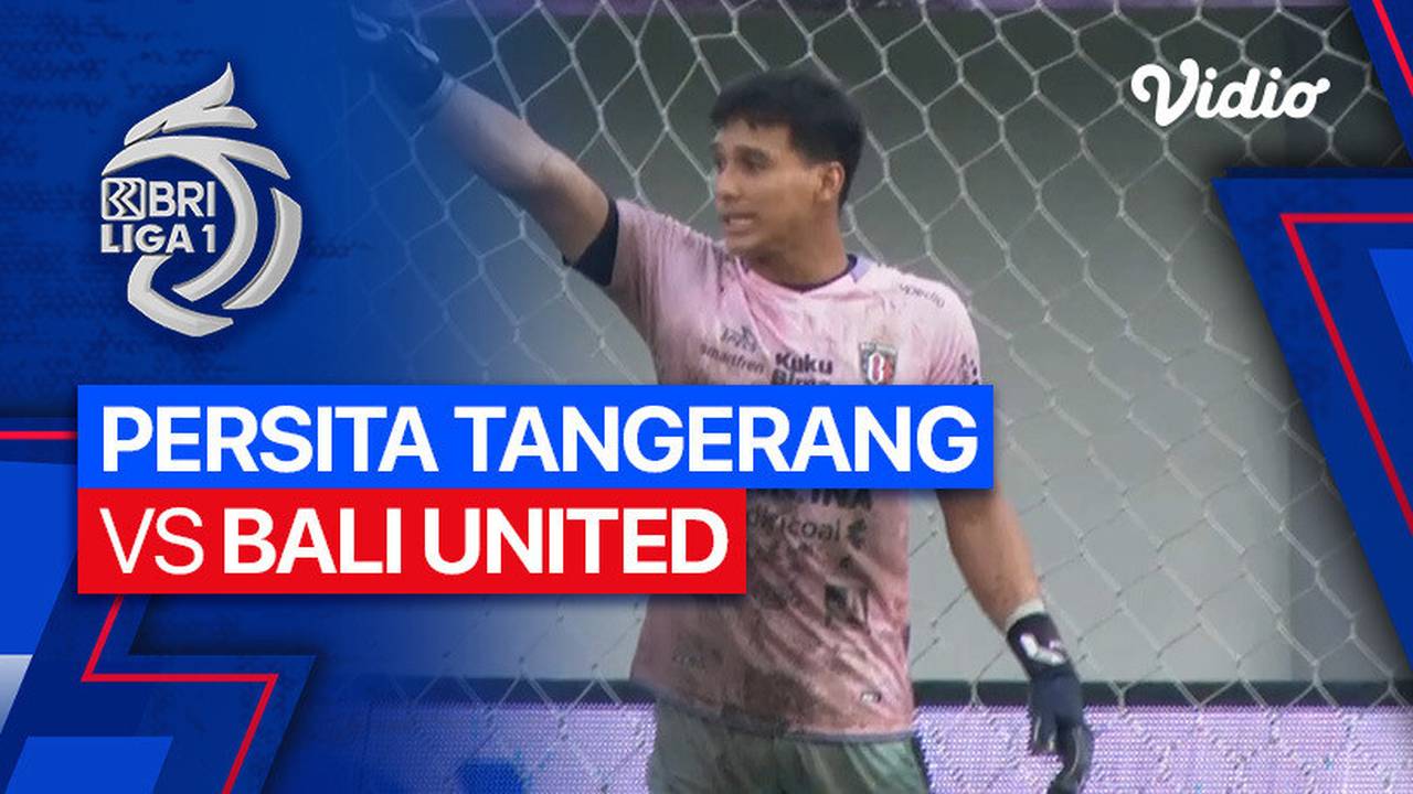 PERSITA Tangerang vs Bali United FC - Mini Match | BRI Liga 1 2023/24 | Vidio