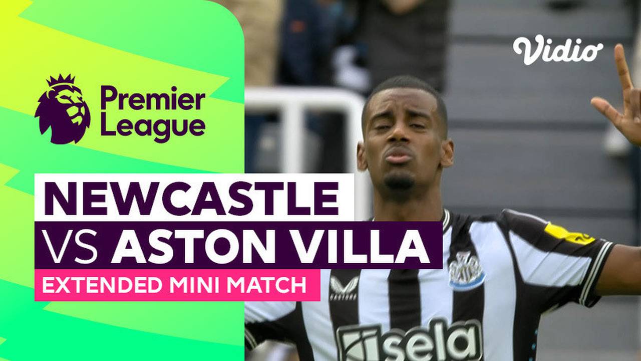 Newcastle vs Aston Villa - Extended Mini Match | Premier League 23/24 | Vidio