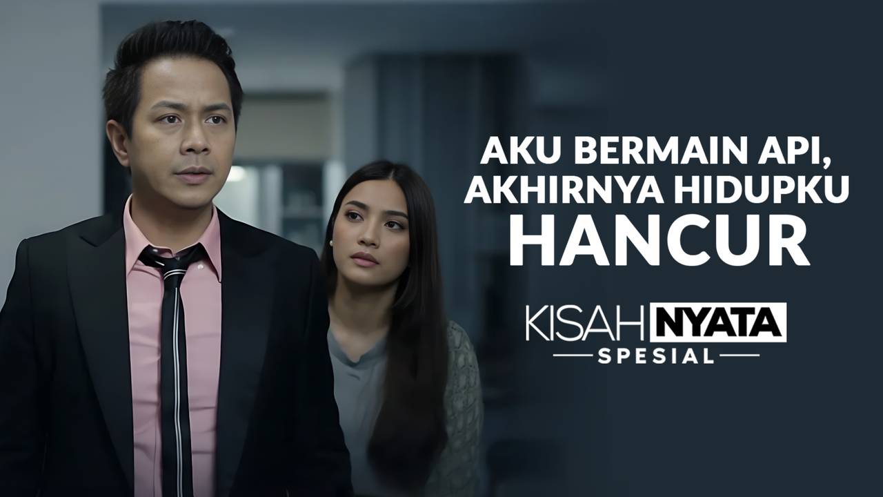 Streaming Aku Bermain Api, Akhirnya Hidupku Hancur