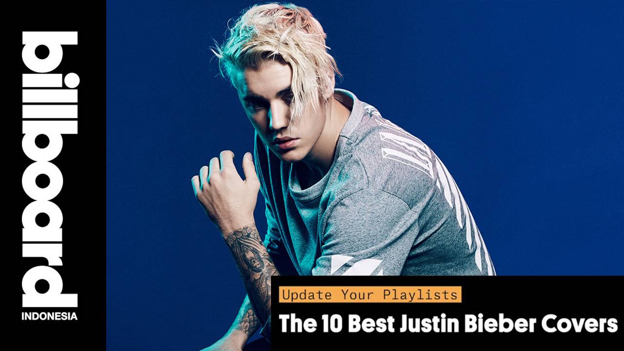 10 Lagu Cover Justin Bieber Terbaik | Billboard Indonesia Best Songs ...