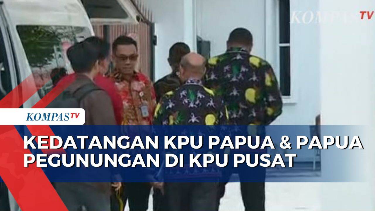 Momen KPU Papua Induk dan Papua Pegunungan Sampai di KPU Pusat - Kompas TV | Vidio