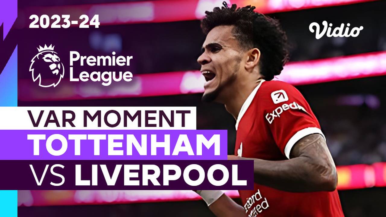 Momen Gol Luis Diaz Dianulir VAR | Tottenham vs Liverpool | Premier ...