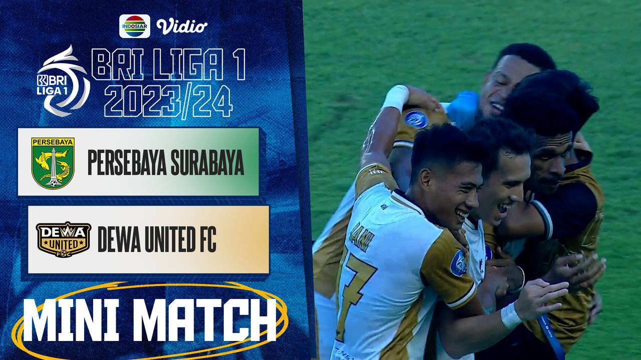 Persebaya Surabaya VS Dewa United FC - Mini Match | BRI Liga 1 2023/2024 | Vidio