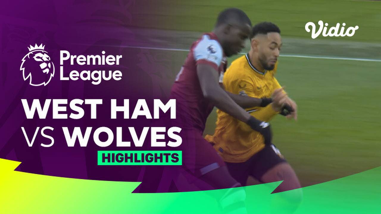 West Ham vs Wolves - Highlights | Premier League 23/24 | Vidio