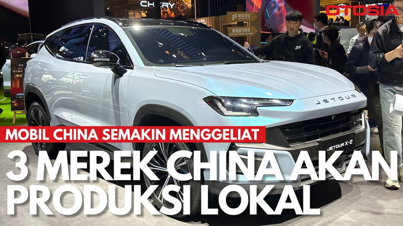 SEMAKIN MENGGELIAT! 3 Merek Mobil China Akan Diproduksi Lokal - otosia