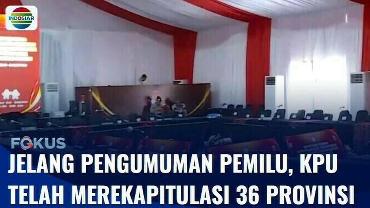 Live Report: Jelang Pengumuman Hasil Pemilu 2024, KPU Telah Merekapitulasi 36 Provinsi | Fokus ...