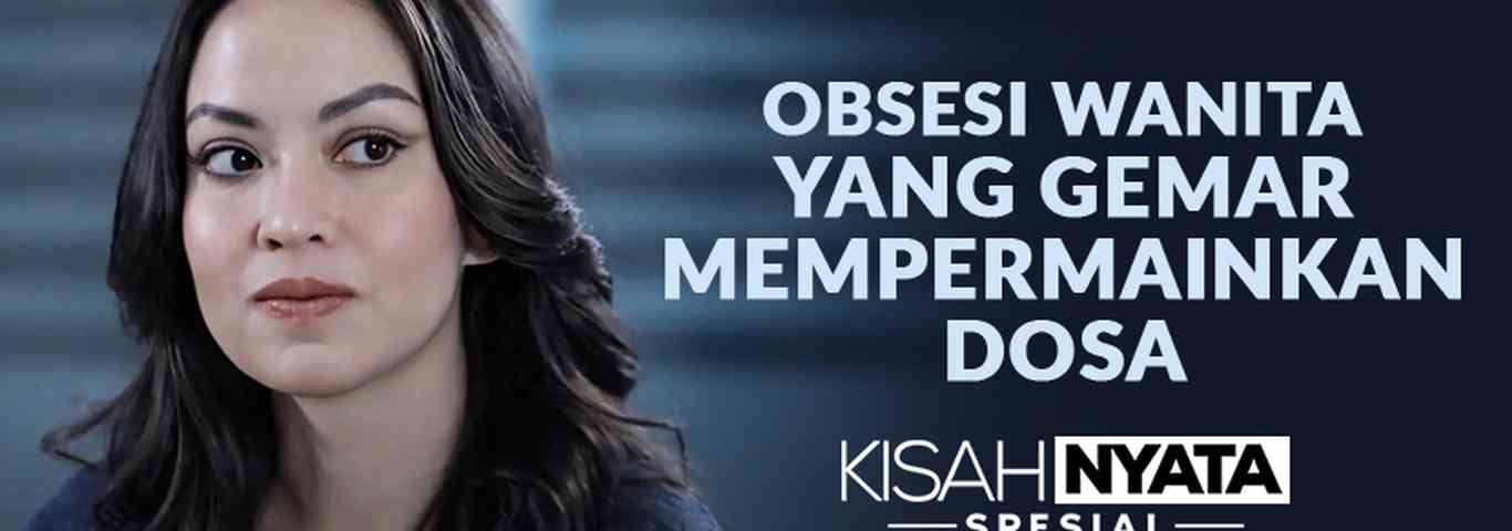 Streaming Obsesi Wanita Yang Gemar Mempermainkan Dosa | Vidio