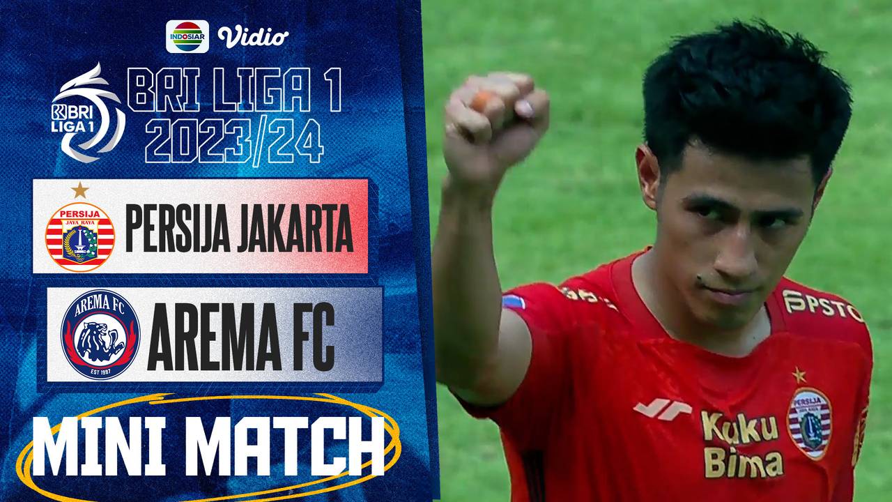 Mini Match - Persija Jakarta VS Arema FC | BRI Liga 1 2023/24 | Vidio