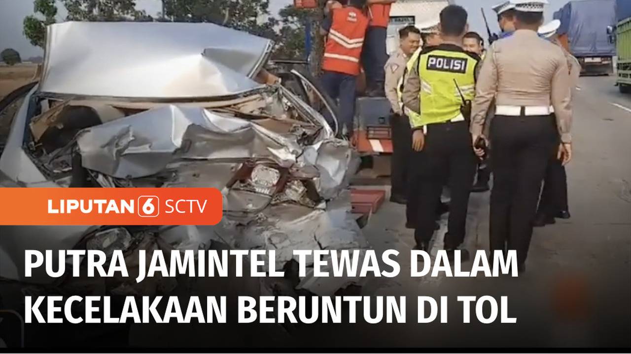 Anak Bungsu Jamintel Tewas dalam Kecelakaan Beruntun di Tol Pejagan-Pemalang | Liputan 6 - SCTV ...