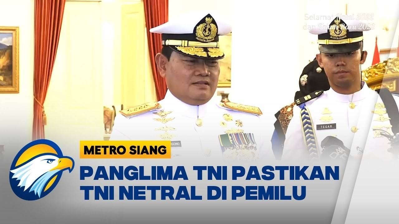 Panglima TNI Laksamana Yudo Margono Pastikan Jaga Netralitas TNI di Pemilu - METRO TV | Vidio