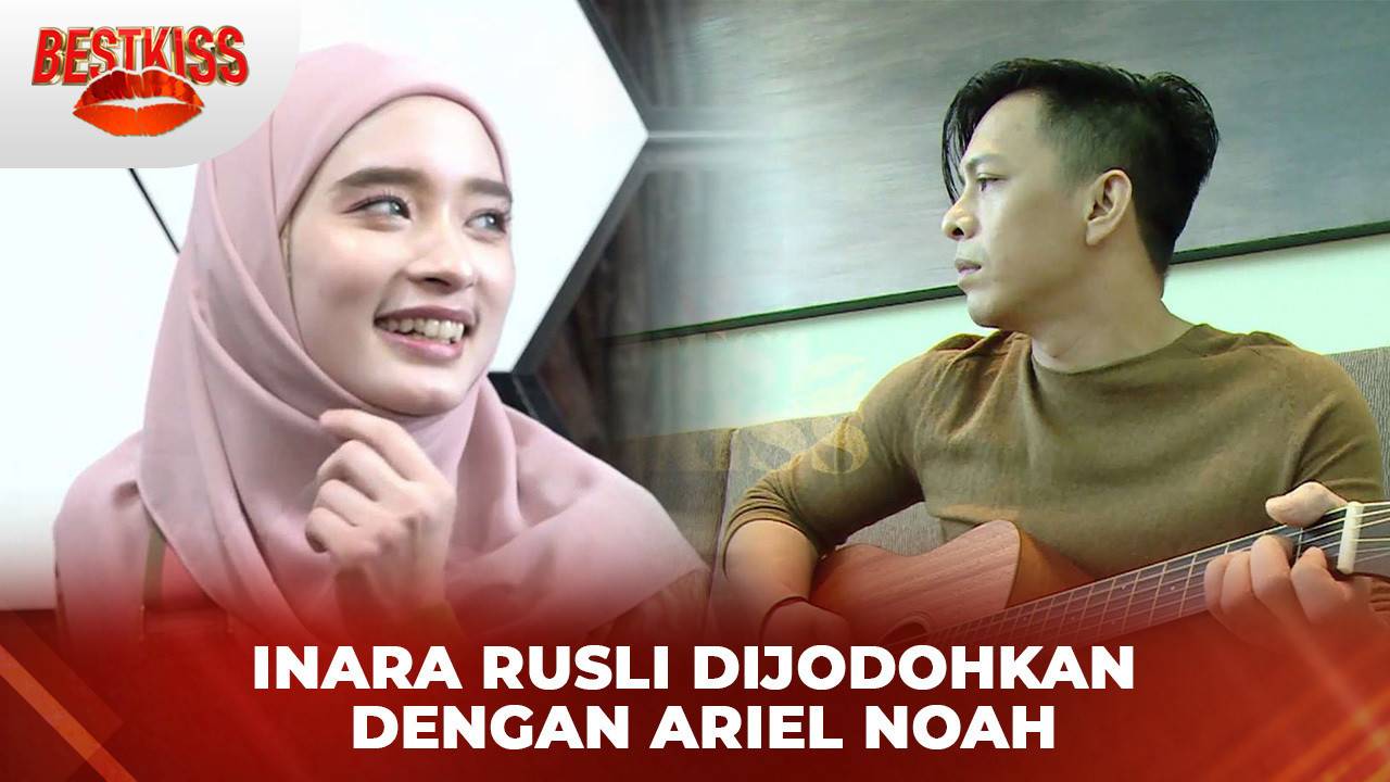 Inara Rusli Dijodohkan dengan Ariel Noah | Best Kiss | Vidio
