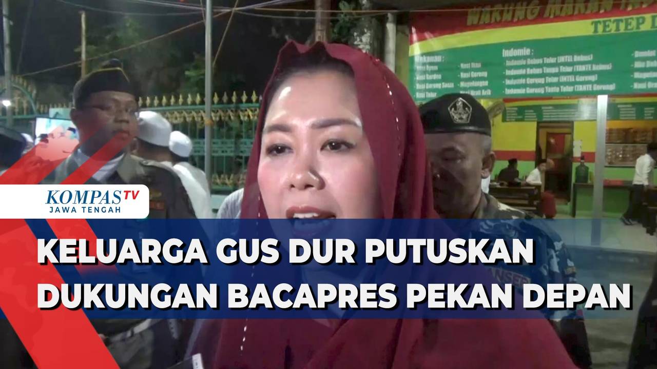 Keluarga Gus Dus Putuskan Dukungan Bacapres Pekan Depan - Kompas TV | Vidio
