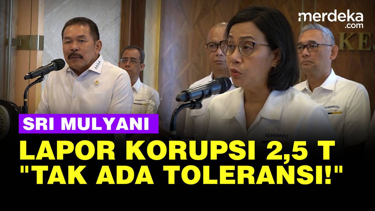 Keras Depan Jaksa Agung, Sri Mulyani Lapor Dugaan Korupsi Rp 2,5 T: Tak ...