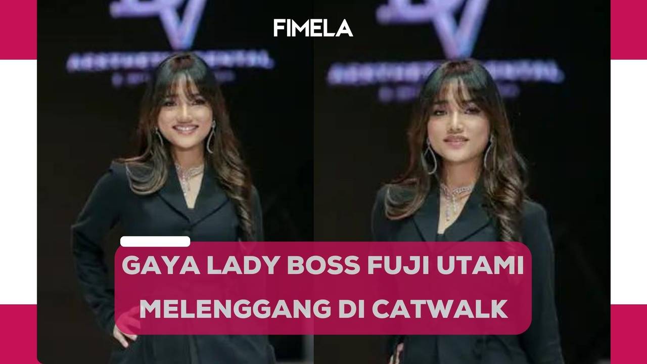 Gaya Lady Boss Fuji Utami Melenggang di Catwalk, Tampil Lebih Dewasa ...