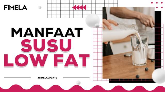 Manfaat Susu Low Fat untuk Tubuh Sehatmu | Enamplus