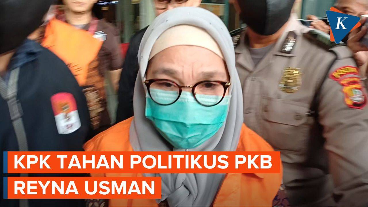 KPK Tahan Politikus PKB Reyna Usman Terkait Kasus Sistem Proteksi TKI ...
