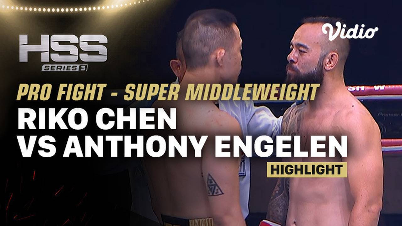 Highlights | HSS 3 Bali (Nonton Gratis) - Riko Chen vs Anthony Engelen | Pro Fight - Super ...