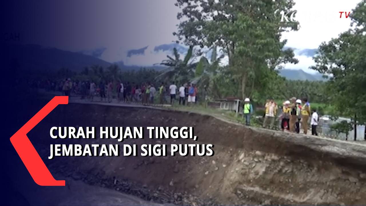 Curah Hujan Tinggi, Jembatan Di Sigi Putus - Kompas TV | Vidio