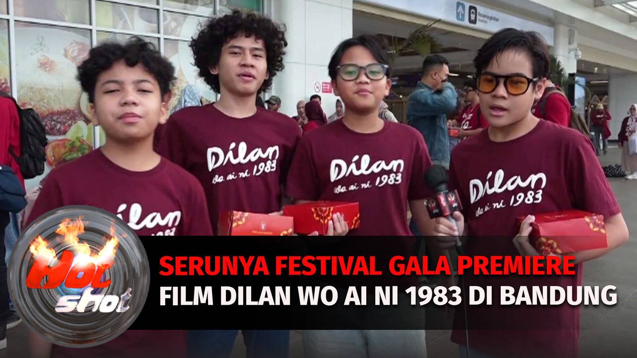 Serunya Festival dan Gala Premiere Film Dilan 1983 Wo Ai Ni Di Bandung ...