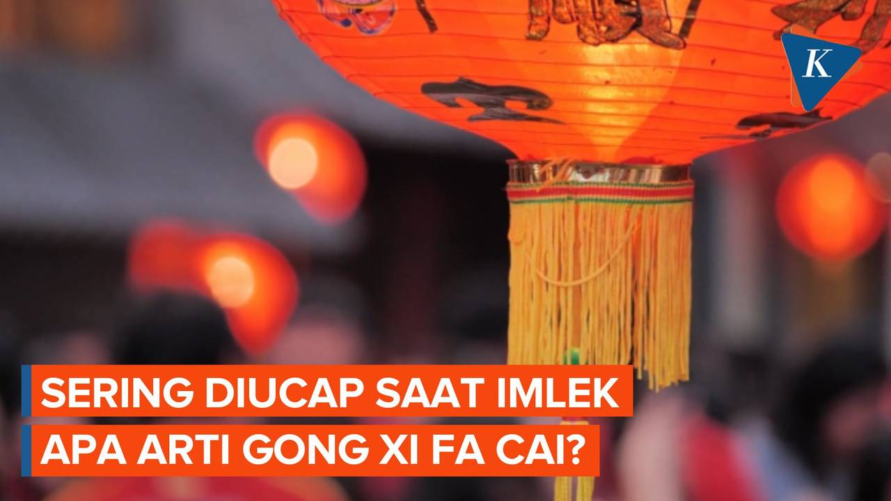 Sering Diucap Saat Imlek, Apa Arti Gong Xi Fa Cai? - Kompascom | Vidio