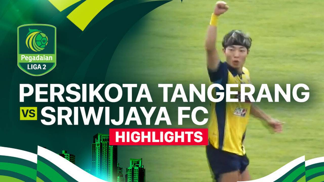 Persikota Tangerang vs Sriwijaya FC - Highlights | Pegadaian Liga 2 2024/25